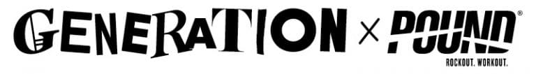 Generation POUND • POUND: Rockout. Workout.®