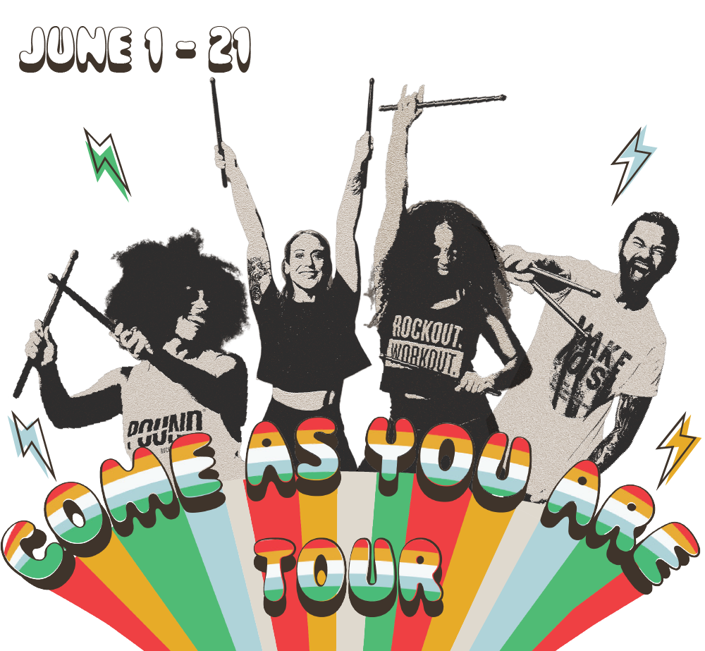 Tour to Summer 2022: Come as You Are • POUND: Rockout. Workout.®